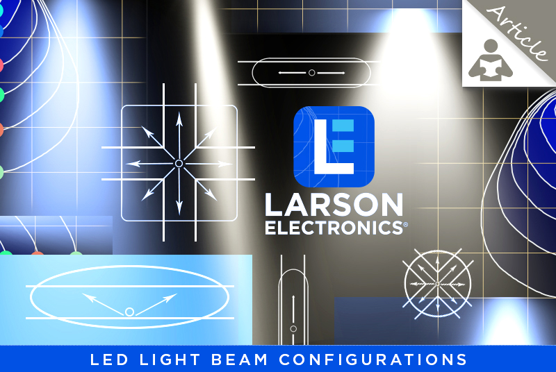 What You Need to Know About LED Light Beam Configurations - Larson ...