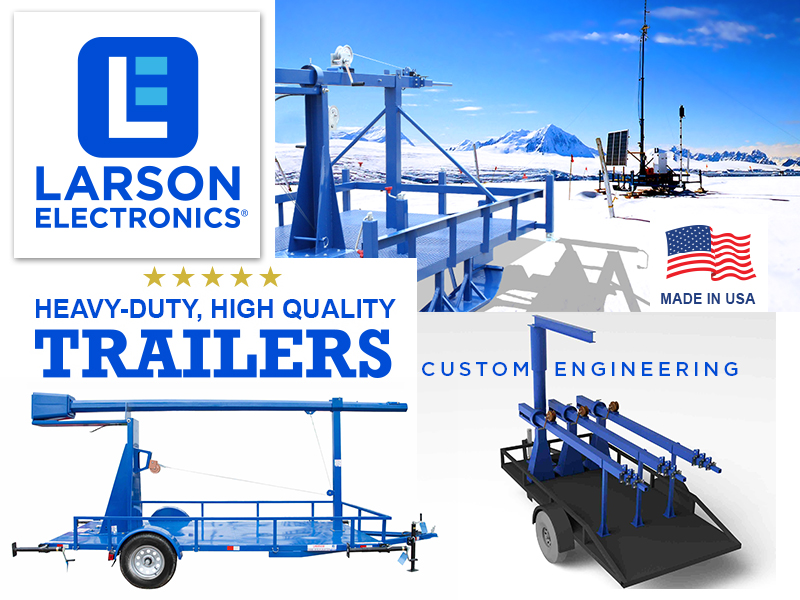Industrial Trailers Done Right - Larson Electronics